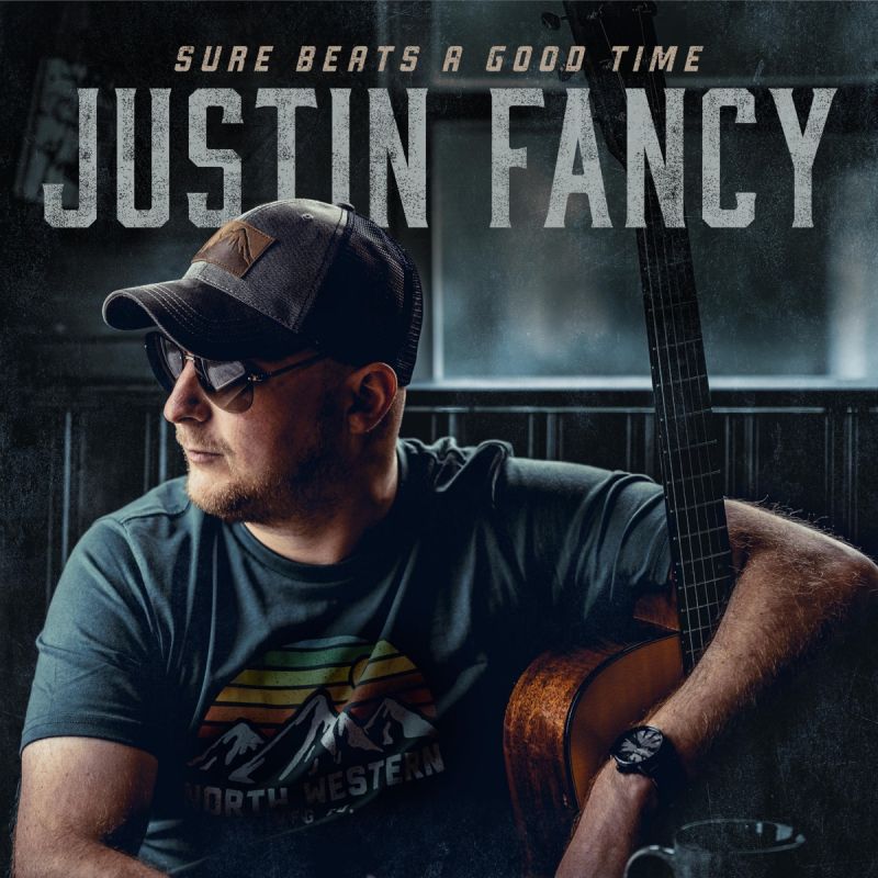 Justin Fancy - Sure Beats A Good Time [EP] - hitparade.ch